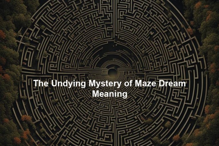 The Undying Mystery of Maze Dream Meaning